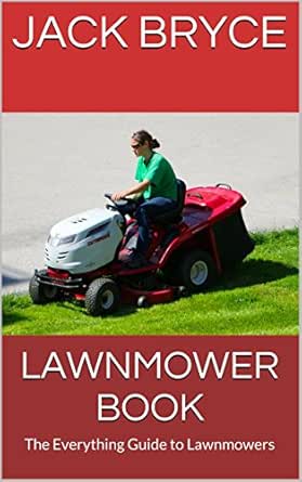 Amazon.com: Lawnmower Book: The Everything Guide to Lawnmowers eBook ...