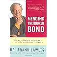 Mending the Broken Bond: The 90-Day Answer to Developing a Loving ...