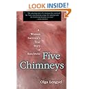 Five Chimneys: A Woman Survivor's True Story of Auschwitz: Olga Lengyel ...