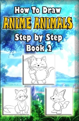 How to Draw Anime Animals Step by Step Book 2: Drawing Manga - Import ...