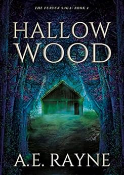 Hallow Wood (The Furyck Saga: Book 4) eBook: A. E. Rayne: Amazon.ca ...