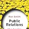 Public Relations: The Basics: Amazon.co.uk: Ron Smith: 9780415675833: Books