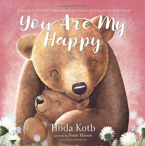 You Are My Happy Board Book: Kotb, Hoda, Mason, Suzie: 9780062887900 ...