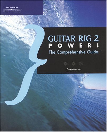 Amazon.com: Guitar Rig 2 Power!: The Comprehensive Guide: 9781592009732 ...