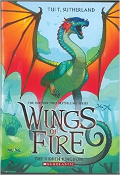 Wings of Fire Book Three: The Hidden Kingdom: Tui T. Sutherland ...