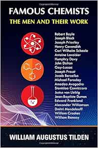 Famous Chemists: The Men and Their Work: Tilden, William Augustus ...