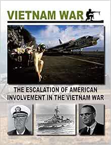 Amazon.com: The Escalation of American Involvement in the Vietnam War ...