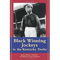 The Last Black King of the Kentucky Derby: The Story of Jimmy Winkfield ...