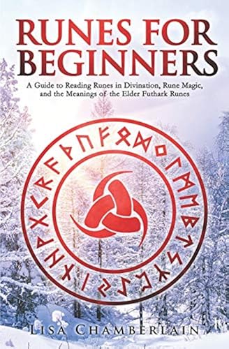 Runes for Beginners: A Guide to Reading Runes in Divination, Rune Magic ...