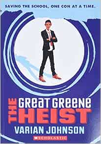 The Great Greene Heist (Jackson Greene): Johnson, Varian: 9780545525534 ...