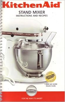 KitchenAid Stand Mixer Instructions and Recipes: KitchenAid Staff ...