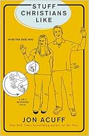 Stuff Christians Like: Jonathan Acuff: 0025986319946: Books - Amazon.ca
