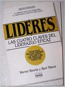 Lideres, Las Cuatro Claves del Liderazgo Eficaz: Warren Bennis, Burt ...