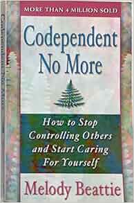 Codependent No More: Melody Beattie: 9780894864025: Amazon.com: Books
