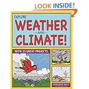 Explore Weather and Climate!: With 25 Great Projects (Explore Your ...