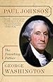 Amazon.com: George Washington: The Founding Father (Eminent Lives ...