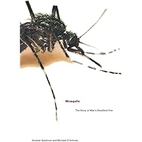 Mosquito: The Story of Man's Deadliest Foe: Andrew Spielman Sc.D ...