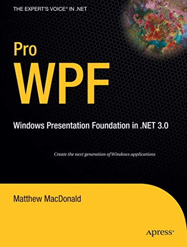 Pro WPF: Windows Presentation Foundation in .NET 3.0: MacDonald, Matthew: 0001590597826: Books ...