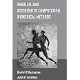 Amazon.com: Parallel and Distributed Computation: Numerical Methods: 9781886529151: Dimitri P ...