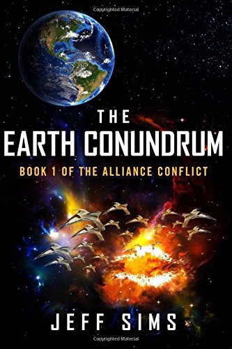 The Earth Conundrum: Book 1 of the Alliance Conflict: Sims, Jeff ...