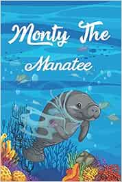 Monty The Manatee Notebook: Manatee Gifts for Women Men - Manatee ...