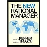 The Rational Manager: A Systematic Approach to Problem Solving and ...