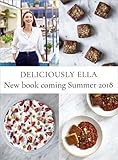 Deliciously Ella: Awesome ingredients, incredible food that you and ...