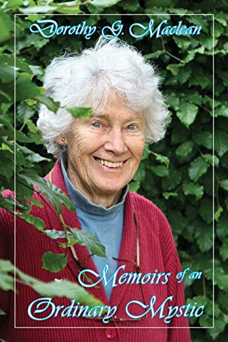 Memoirs of an Ordinary Mystic: Dorothy G. Maclean, Catherine MacCoun ...