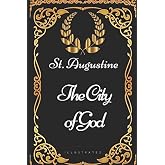 The City of God [The Modern Library]: Saint Augustine, Marcus Dods ...