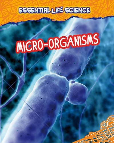 Micro-Organisms (Infosearch: Essential Life Science): Spilsbury ...