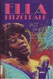 Ella Fitzgerald: A Biography Of The First Lady Of Jazz: Stuart ...