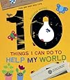 Amazon.com: 10 Things I Can Do to Help My World (9780763641443 ...