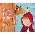 Once Upon a Time: Writing Your Own Fairy Tale (Writer's Toolbox ...