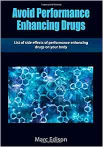 Avoid performance enhancing drugs: List of side effects of performance ...