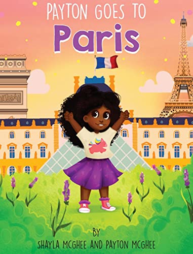 Payton Goes to Paris: McGhee, Shayla, McGhee, Payton: 9781734546088 ...