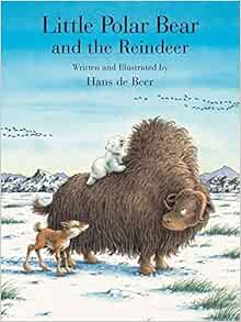 Little Polar Bear and the Reindeer: de Beer, Hans: 9780735821392 ...