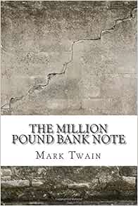 Amazon.com: The Million Pound Bank Note (9781974081691): Twain, Mark: Books