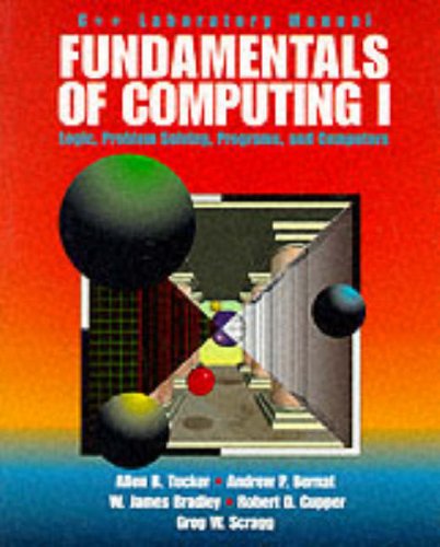 Fundamentals of Computing I: Lab Manual: C++ Edition: Logic, Problem ...