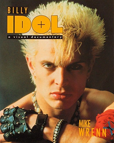 Billy Idol: A Visual Documentary: Mike Wrenn: 9780711923997: Amazon.com ...