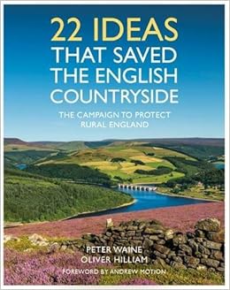 22 Ideas That Saved the English Countryside: The Campaign to Protect ...