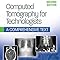 Computed Tomography for Technologists: A Comprehensive Text ...