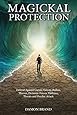 Amazon.com: Magickal Protection: Defend Against Curses, Gossip, Bullies ...