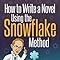 How to Write a Novel Using the Snowflake Method: Volume 1 (Advanced ...