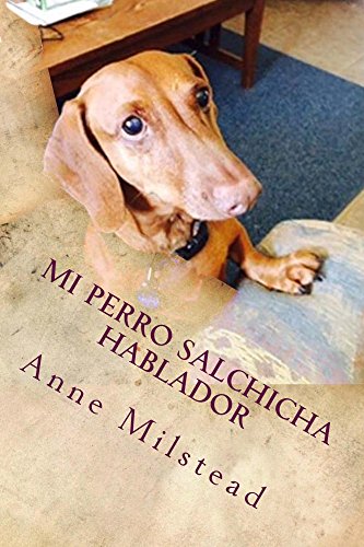 Laurawerea: Mi Perro Salchicha Hablador libro .epub Anne Milstead