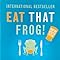 Eat That Frog!: Get More of the Important Things Done - Today!: Amazon ...