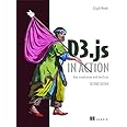 D3.js in Action: Data visualization with JavaScript: Meeks, Elijah: 9781617294488: Amazon.com: Books