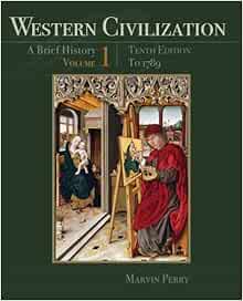 Western Civilization: A Brief History, Volume I: To 1789: Perry, Marvin ...
