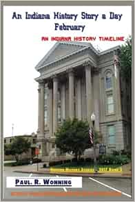 An Indiana History Story a Day - February: An Indiana History Timeline ...
