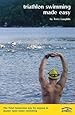Triathlon Swimming Made Easy: The Total Immersion Way for Anyone to ...