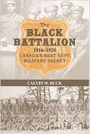 Black Battalion: Calvin Ruck: 9780920852927: Books - Amazon.ca